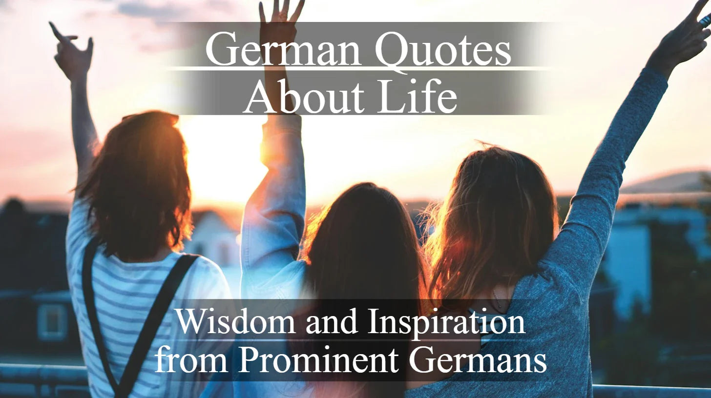 German Quotes About Life: Wisdom from Prominent Germans – Civilisable Store