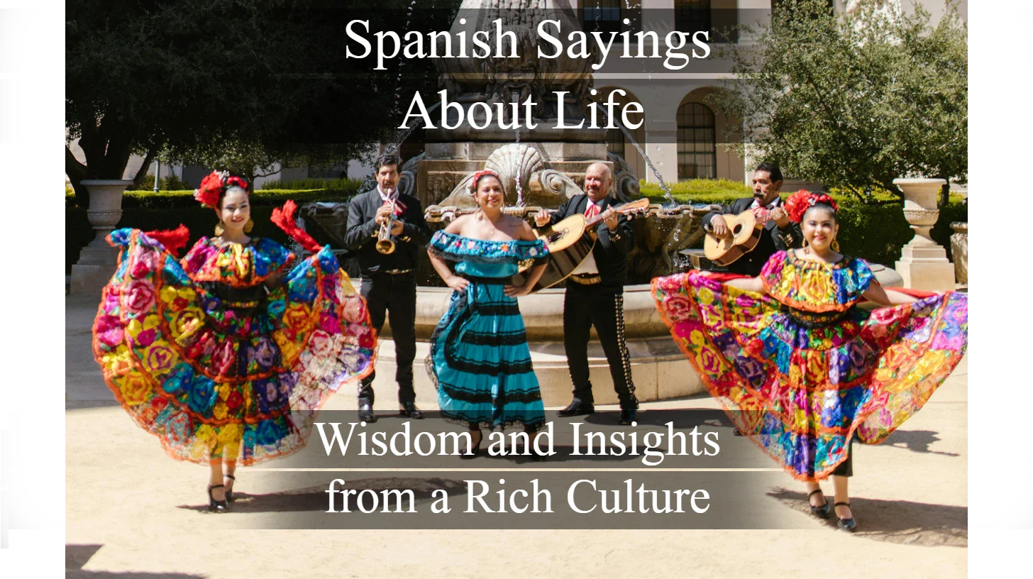 Spanish Sayings About Life: Wisdom and Insights from a Rich Culture ...