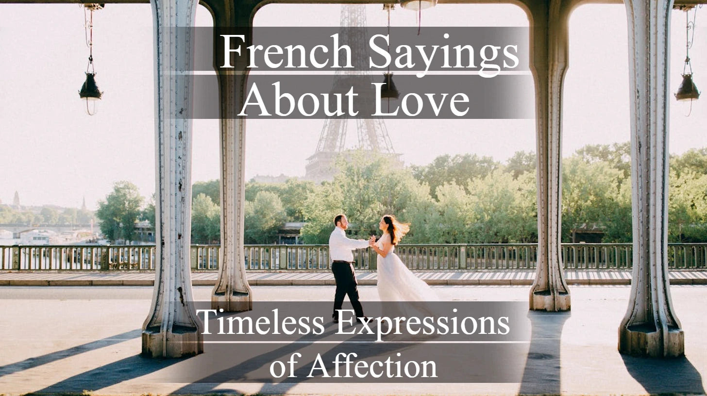 French Sayings About Love: Timeless Expressions of Affection ...